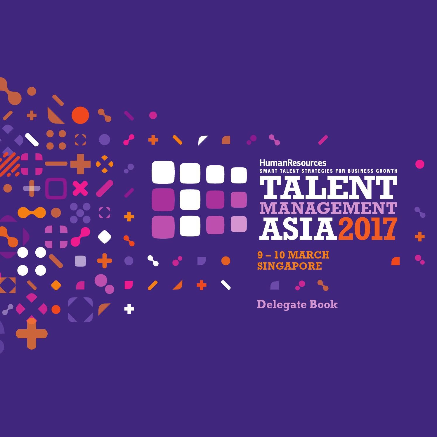 Talent Management Asia 2017, Singapore by Human Resources Online - Issuu