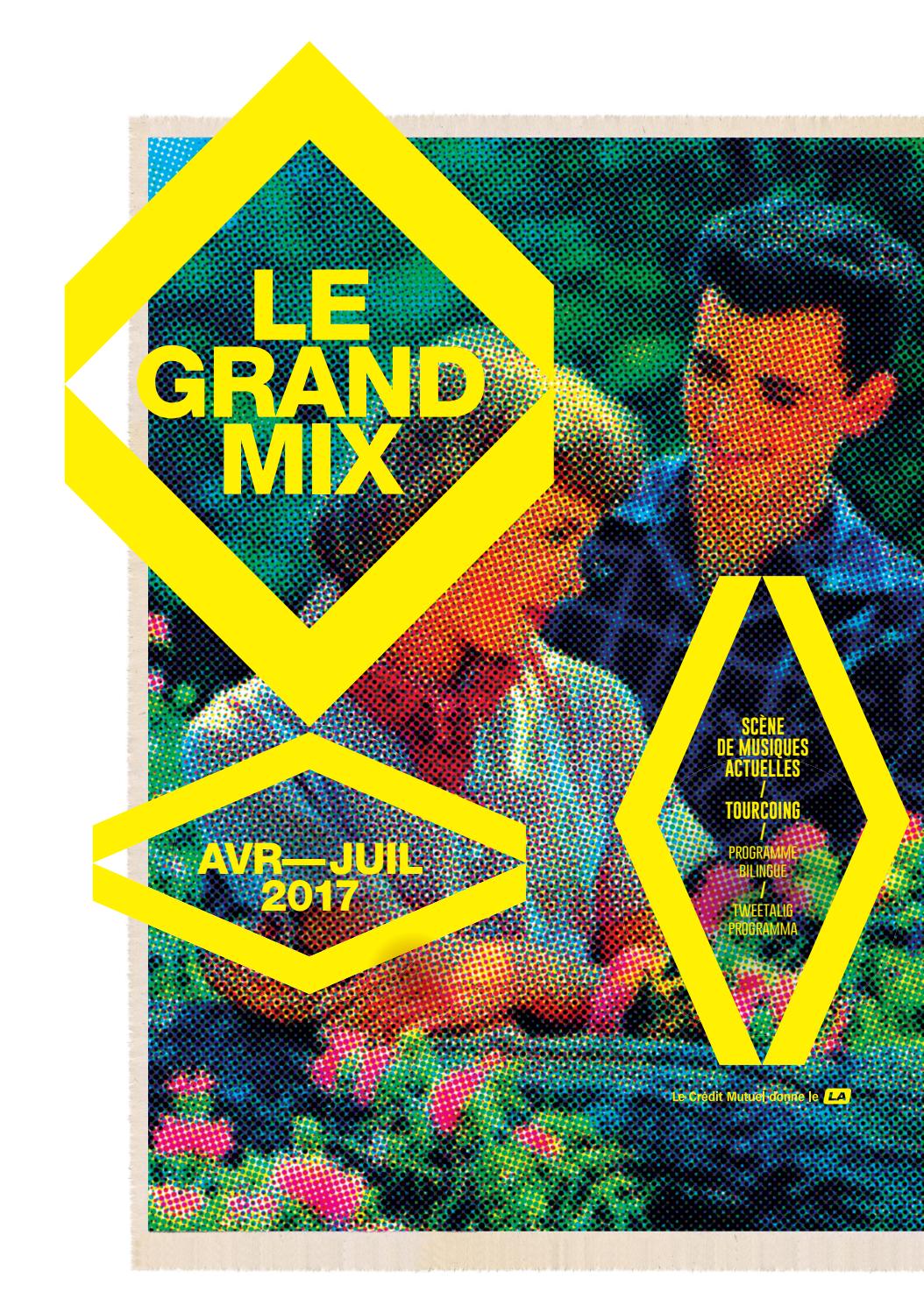 Le Grand Mix - Programme avril-juillet 2017 by Le Grand Mix - Issuu