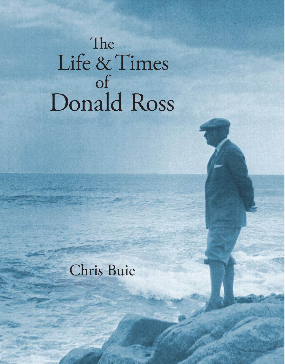 The Life and Times of Donald Ross by Chris Buie by Classics of Golf - Issuu