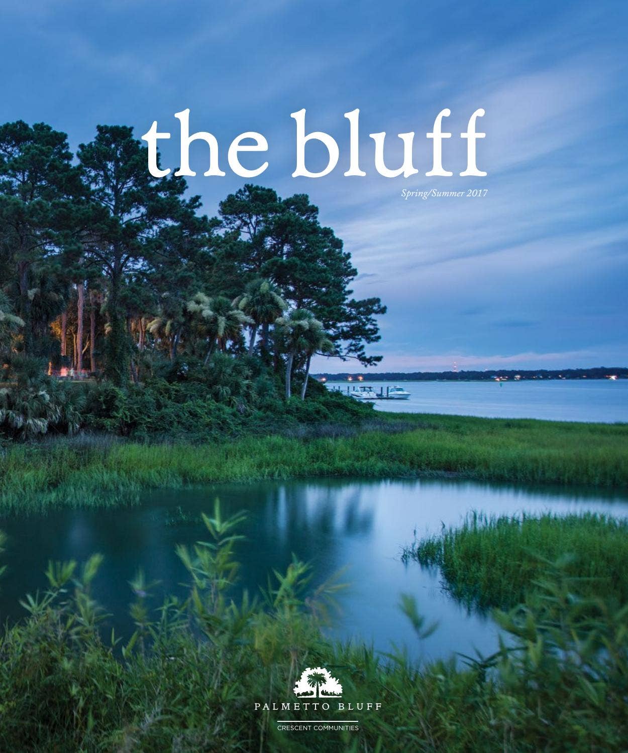 The Bluff magazine Spring/Summer 2017 by Palmetto Bluff - Issuu