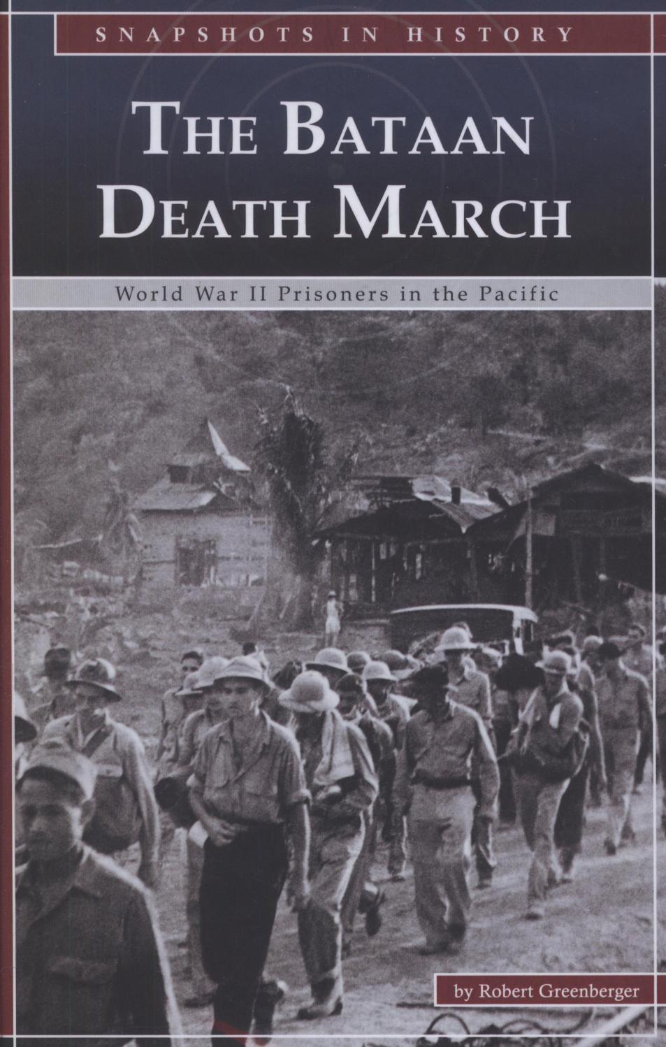 The Bataan Death March : World War II prisoners in the Pacific by ...