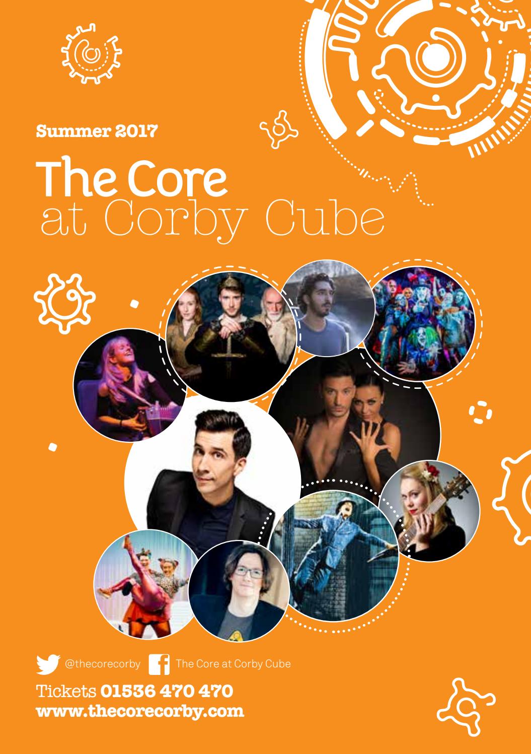 The Core At Corby Cube See A Show Summer 2017 by RoyalDerngate - Issuu
