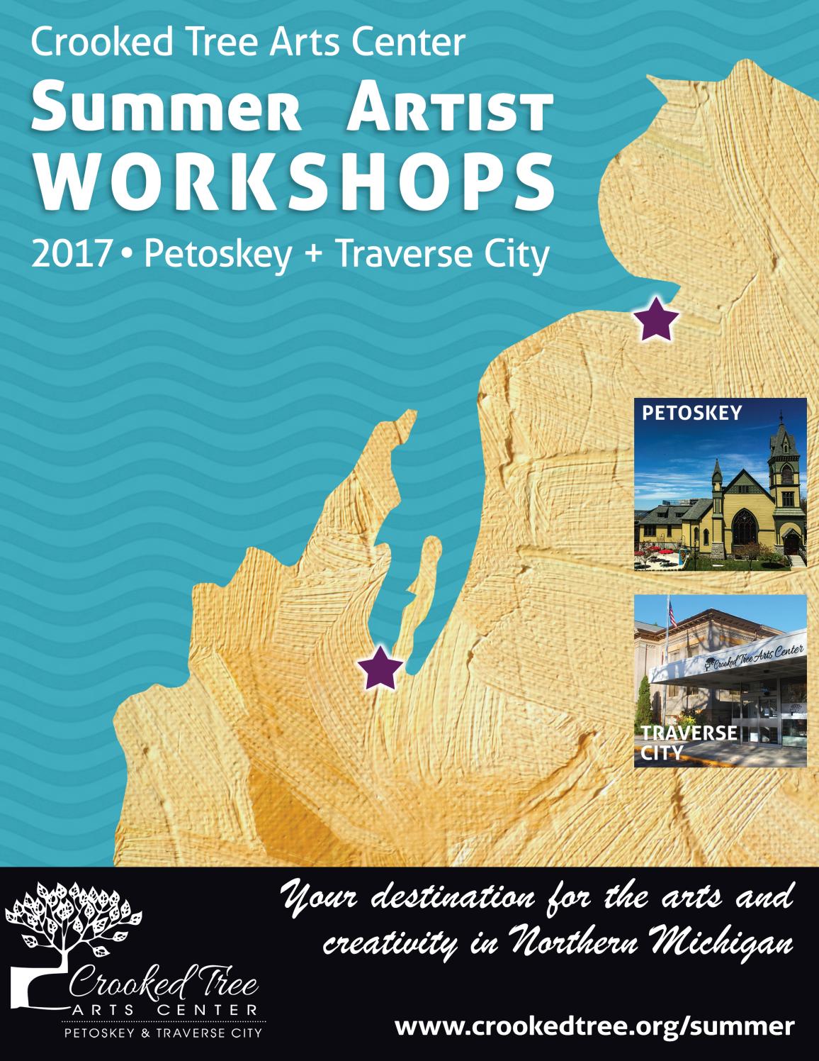 Crooked Tree Arts Center Summer 2017 Workshops by Mitchell Graphics - Issuu