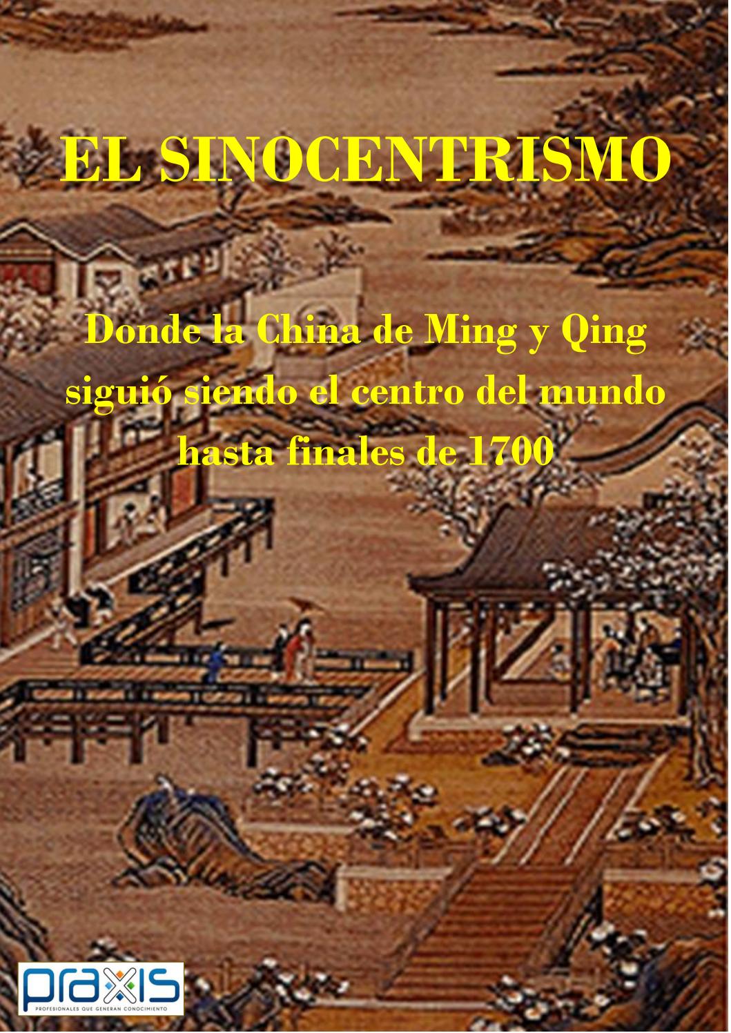 El sinocentrismo, donde la China de Ming y Qing siguió siendo el centro ...