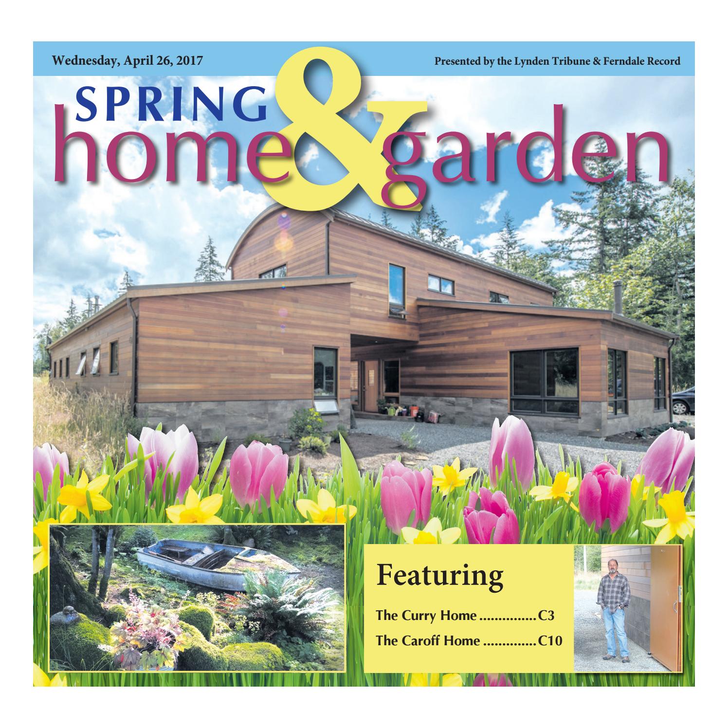 Spring Home & Garden 2017 by Lynden Tribune - Issuu