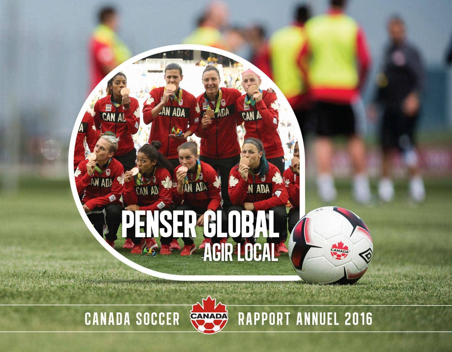 Rapport Annuel 2016 Canada Soccer by Canada Soccer - Issuu