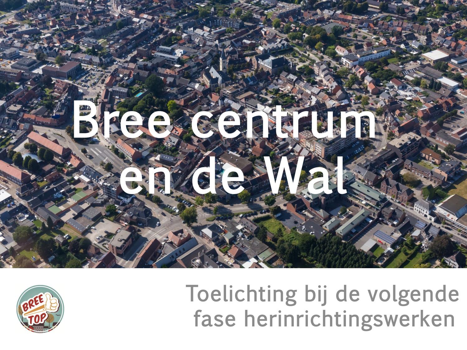 Presentatie wegenwerken bree centrum en de wal 6 mei 2017 by Stad Bree - Issuu
