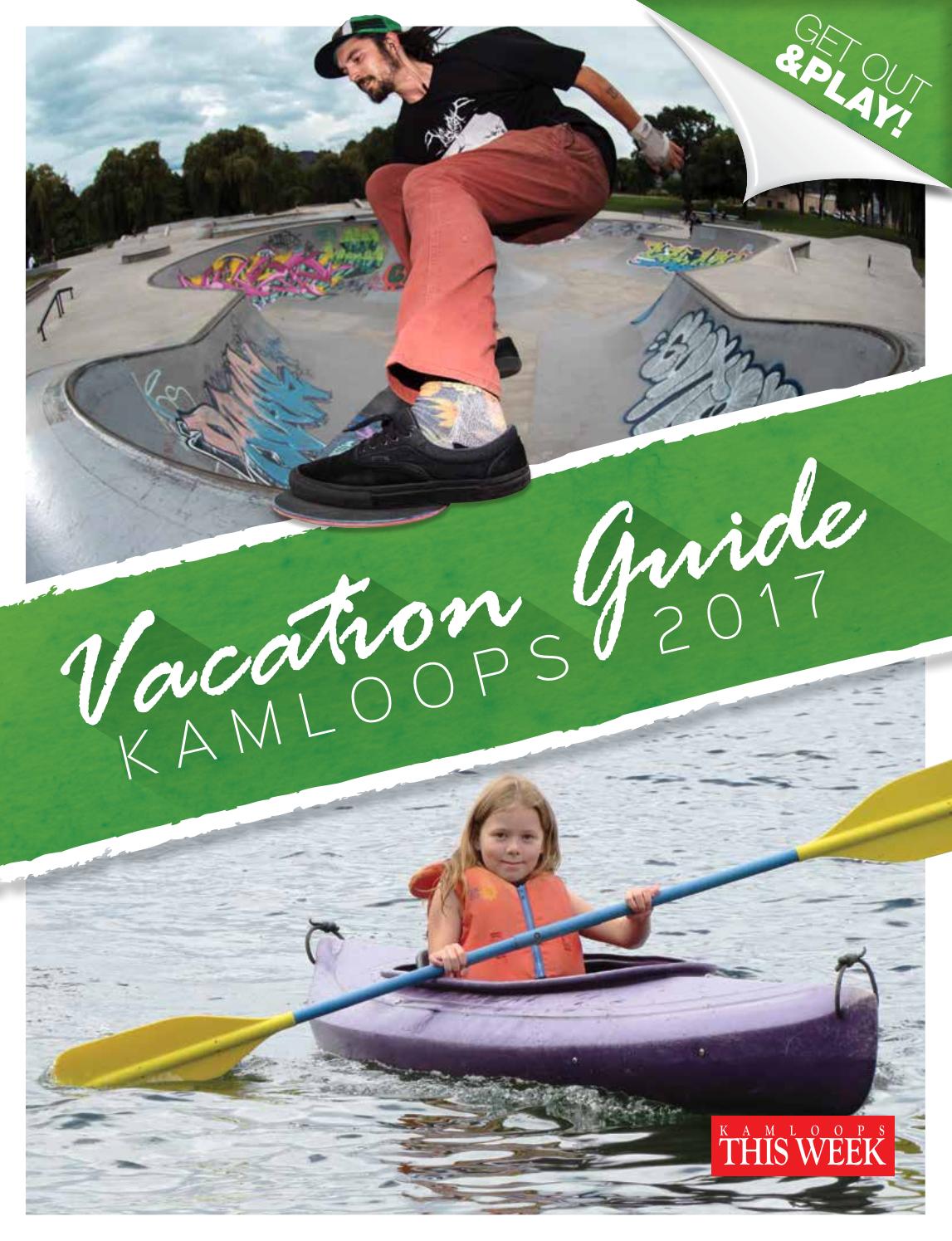Vacation Guide - Kamloops 2017 by KamloopsThisWeek - Issuu