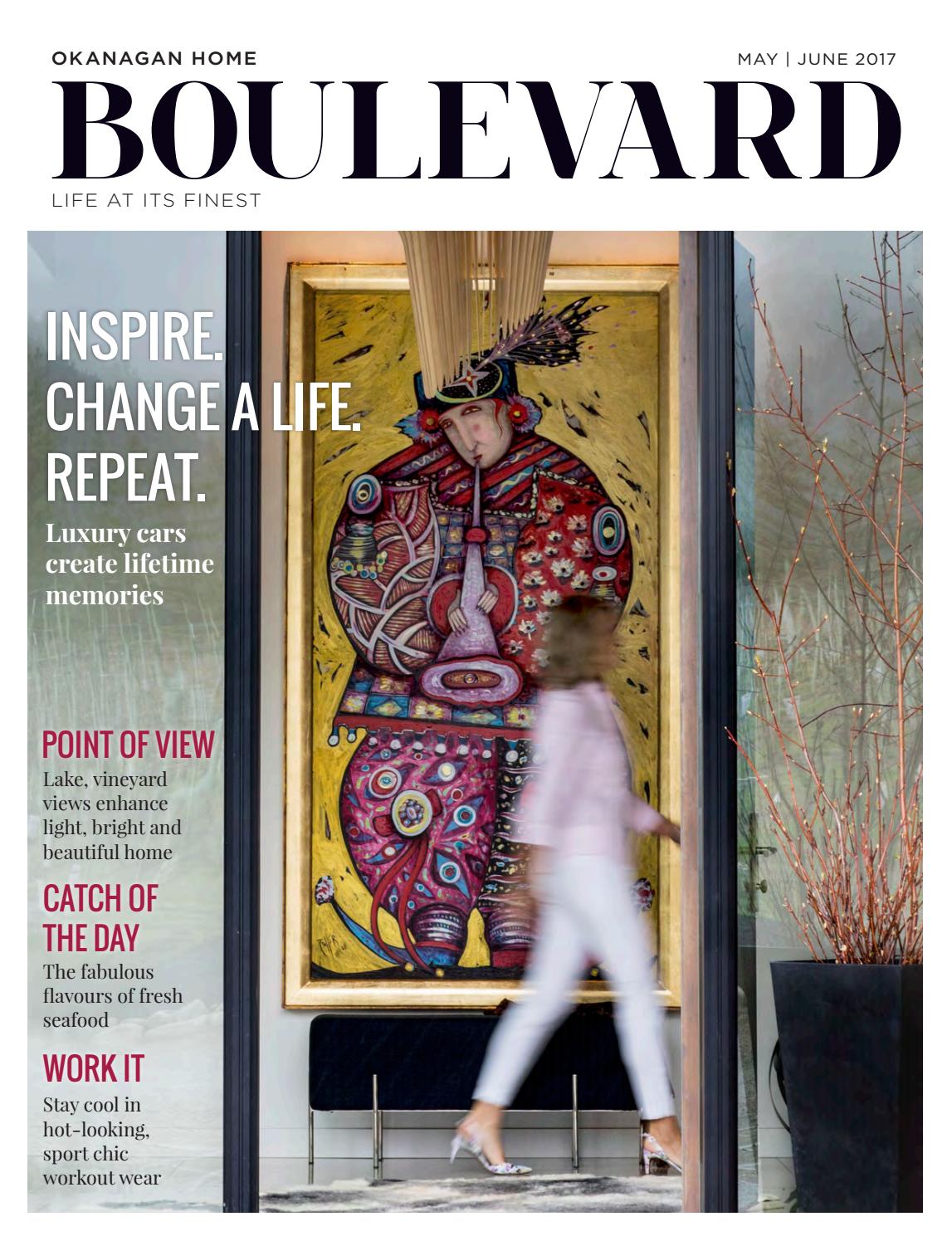 Boulevard Magazine, Okanagan Home - May/June 2017 Issue by Boulevard ...