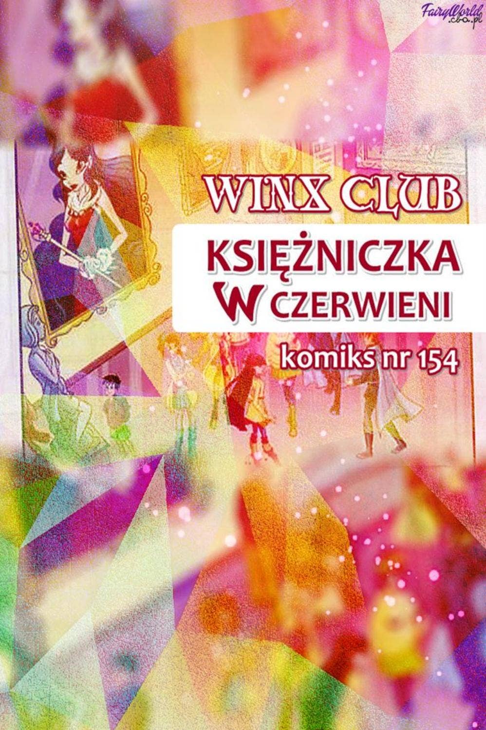 Winx Club - Komiks 154 - Księżniczka w Czerwieni by FairyWorld - Issuu