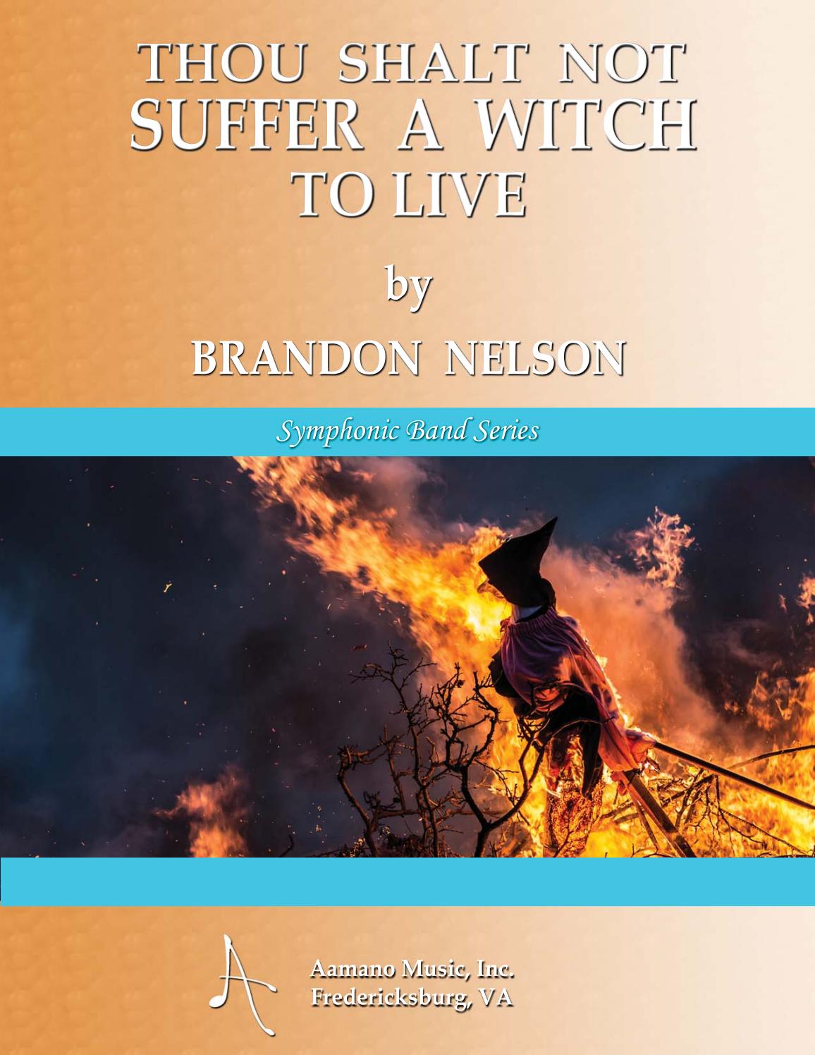 THOU SHALT NOT SUFFER A WITCH TO LIVE by Brandon Nelson by Aaron Noe ...