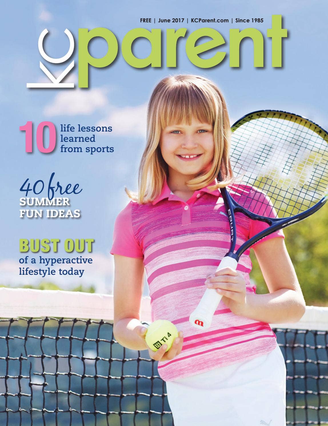 KC Parent Magazine June 2017 by KC Parent Magazine - Issuu