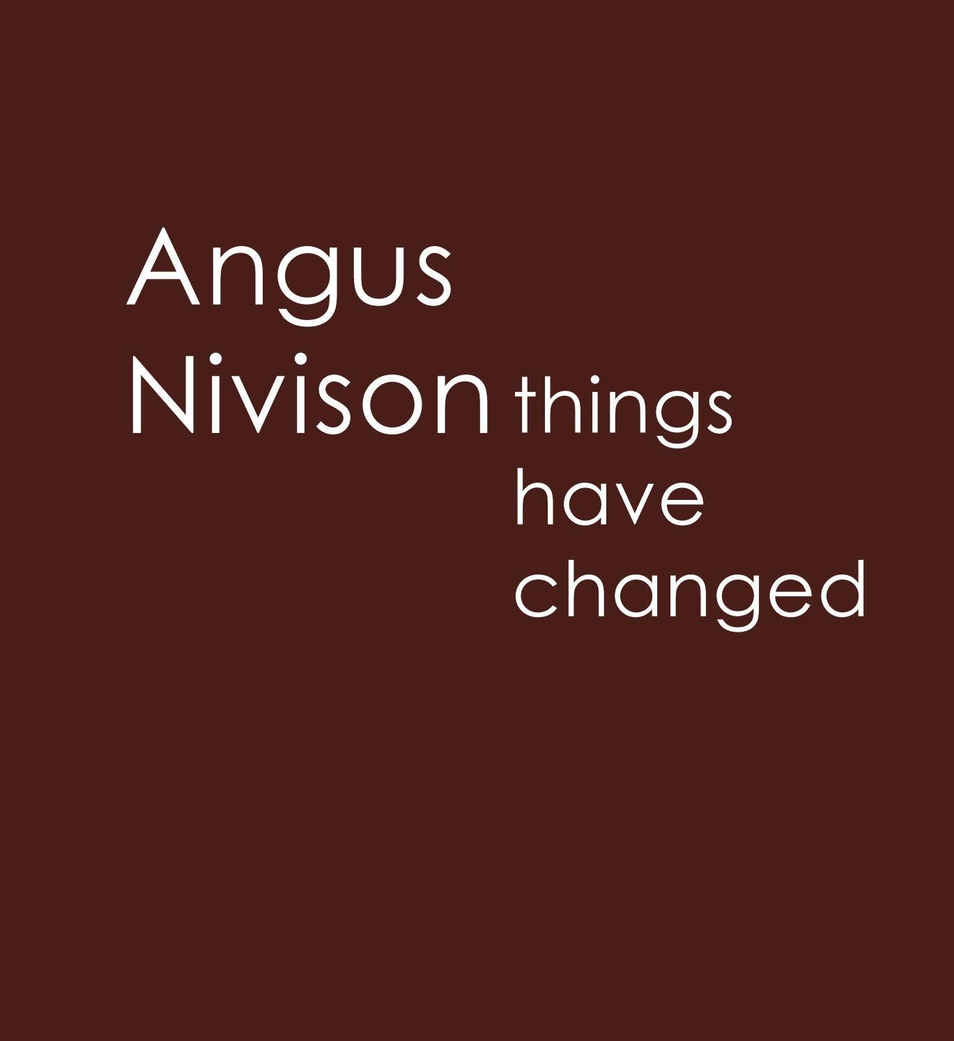 Angus Nivison, Things Have Changed by Utopia Art Sydney - Issuu