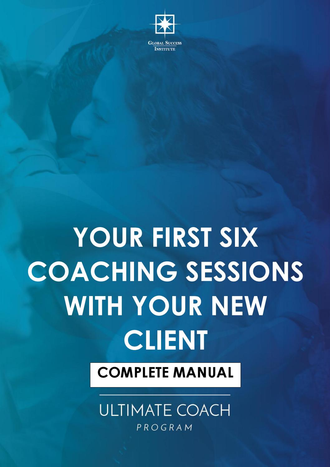 Your First Six Coaching Sessions Complete Manual by The Coaching ...