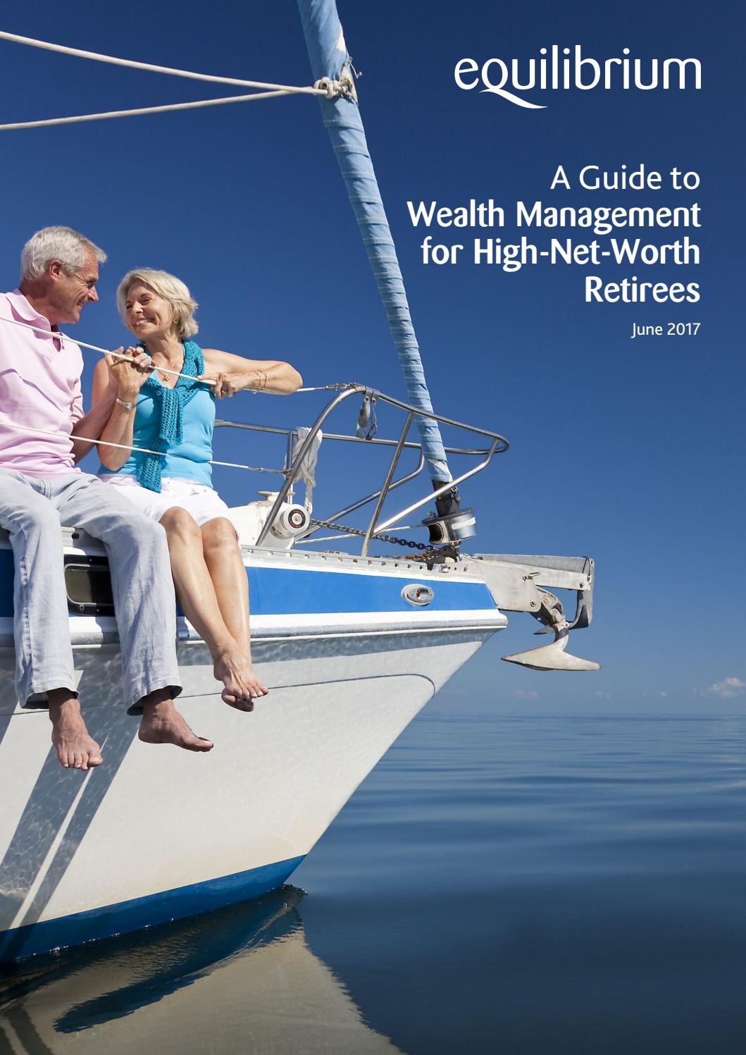 A guide to wealth management for high-net worth retirees by Equilibrium ...
