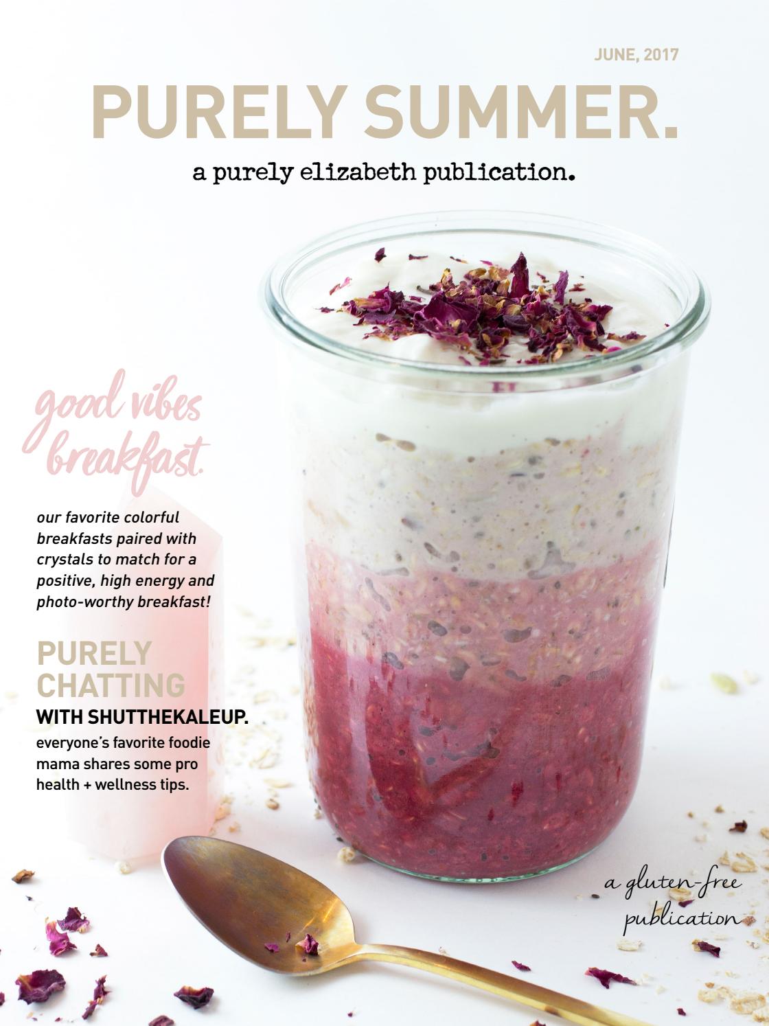 Purely Summer Magazine | 2017 by Purely Elizabeth - Issuu