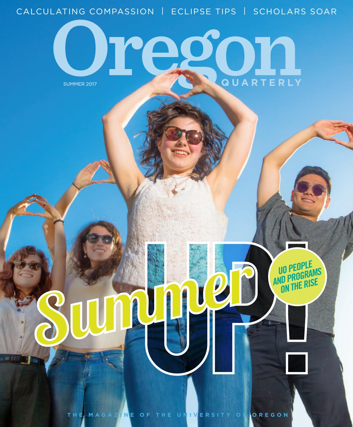 Oregon Quarterly Summer 2017 by UO/Oregon Quarterly - Issuu