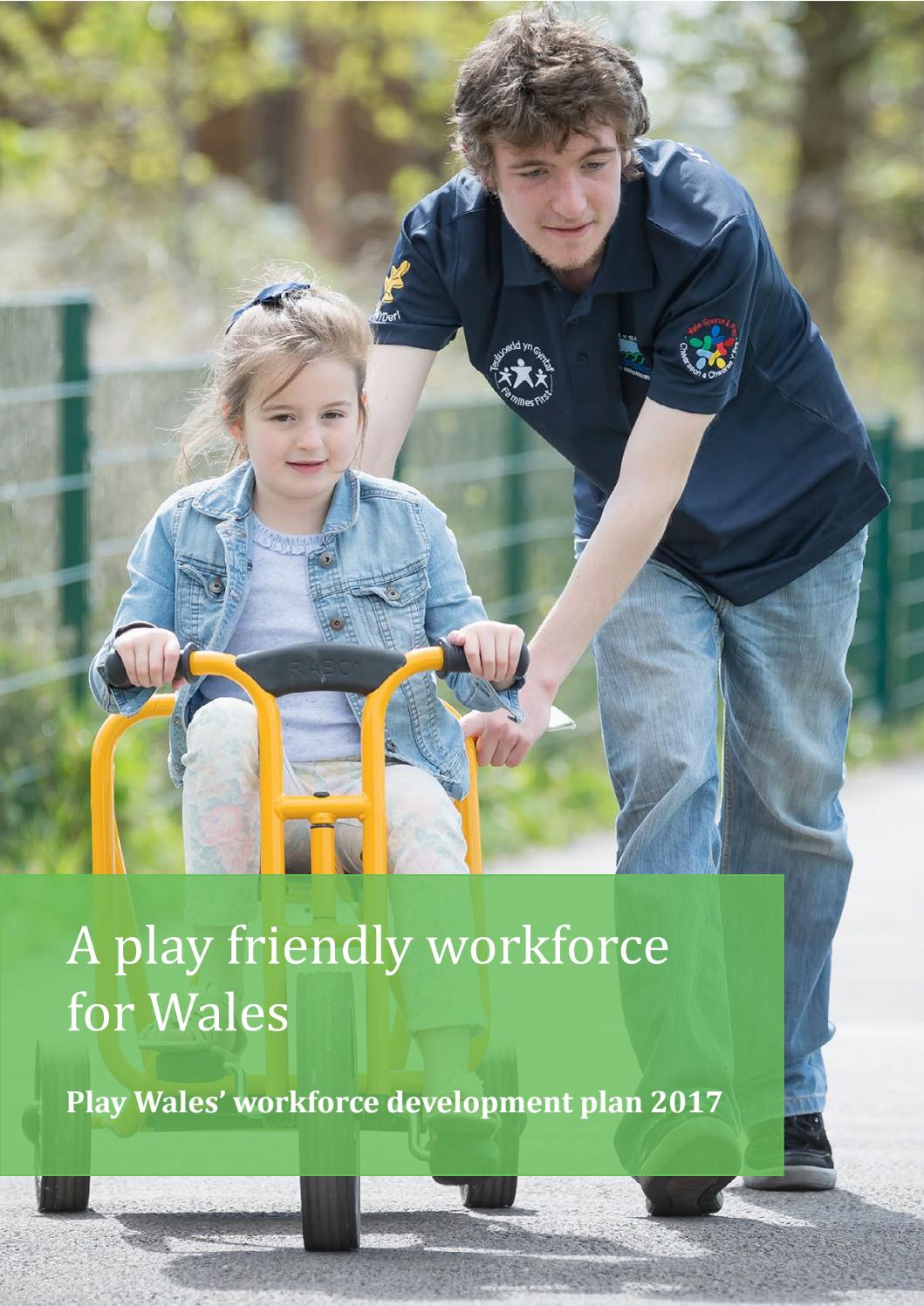 A play friendly workforce for Wales by Play Wales - Issuu