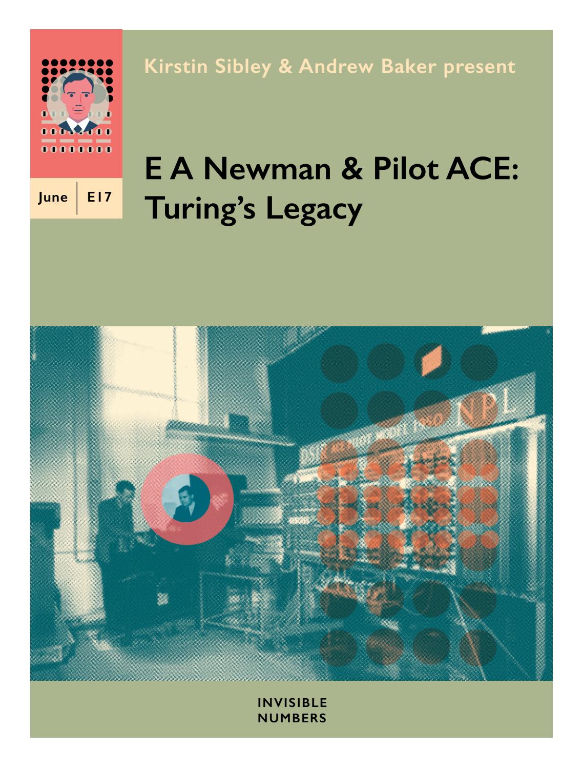 E A Newman & Pilot ACE: Turing's Legacy by Invisible Numbers - Issuu