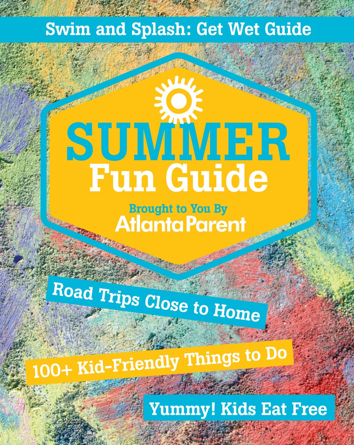 Summer Fun Guide 2017 by Atlanta Parent - Issuu