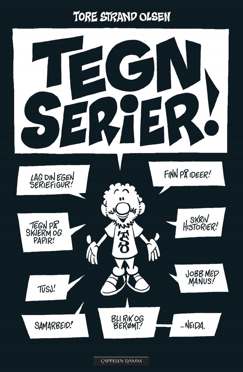 Tegn serier! Tore Strand Olsen by Cappelen Damm AS - Issuu