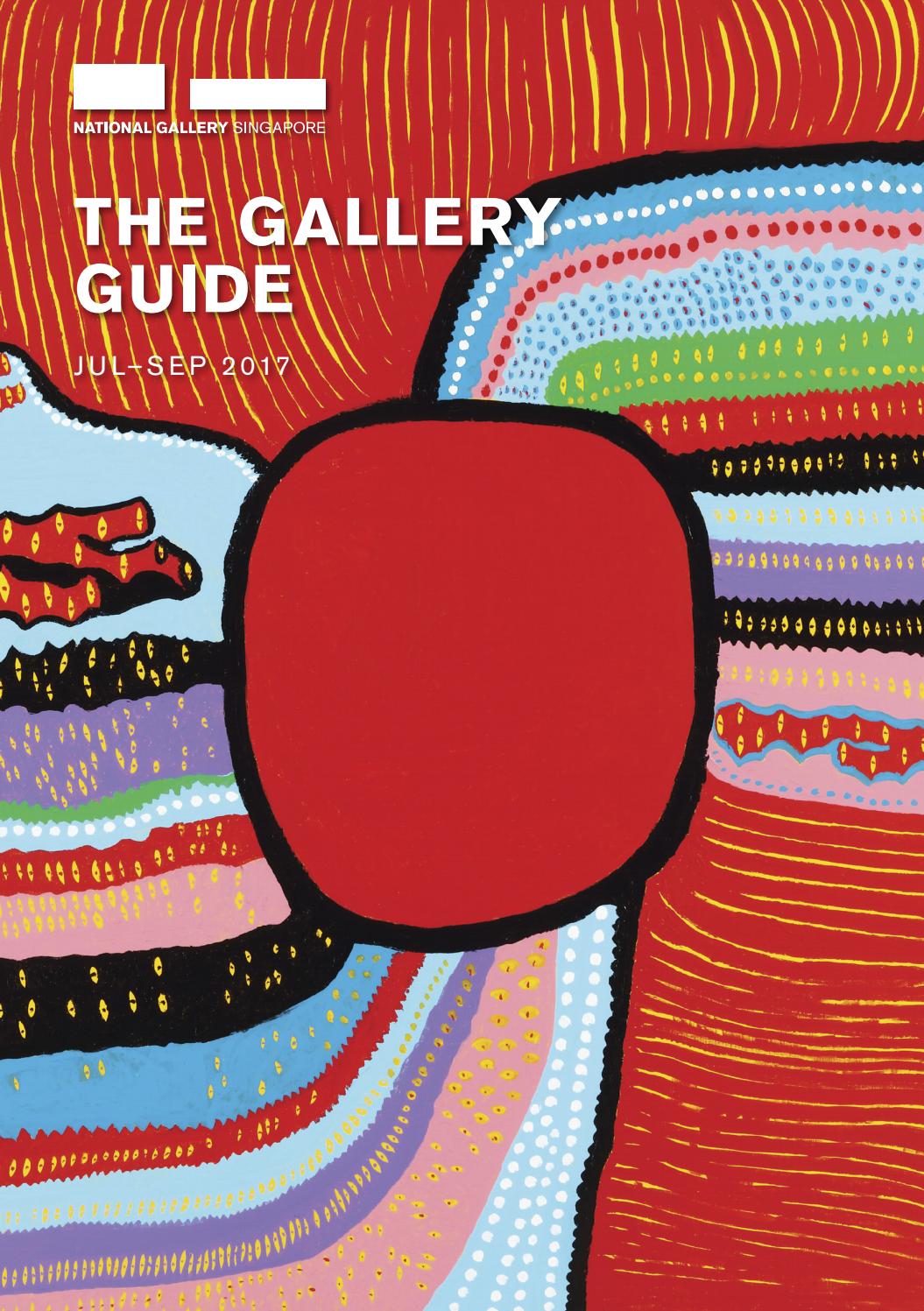 The Gallery Guide Jul–Sep 2017, National Gallery Singapore by National ...