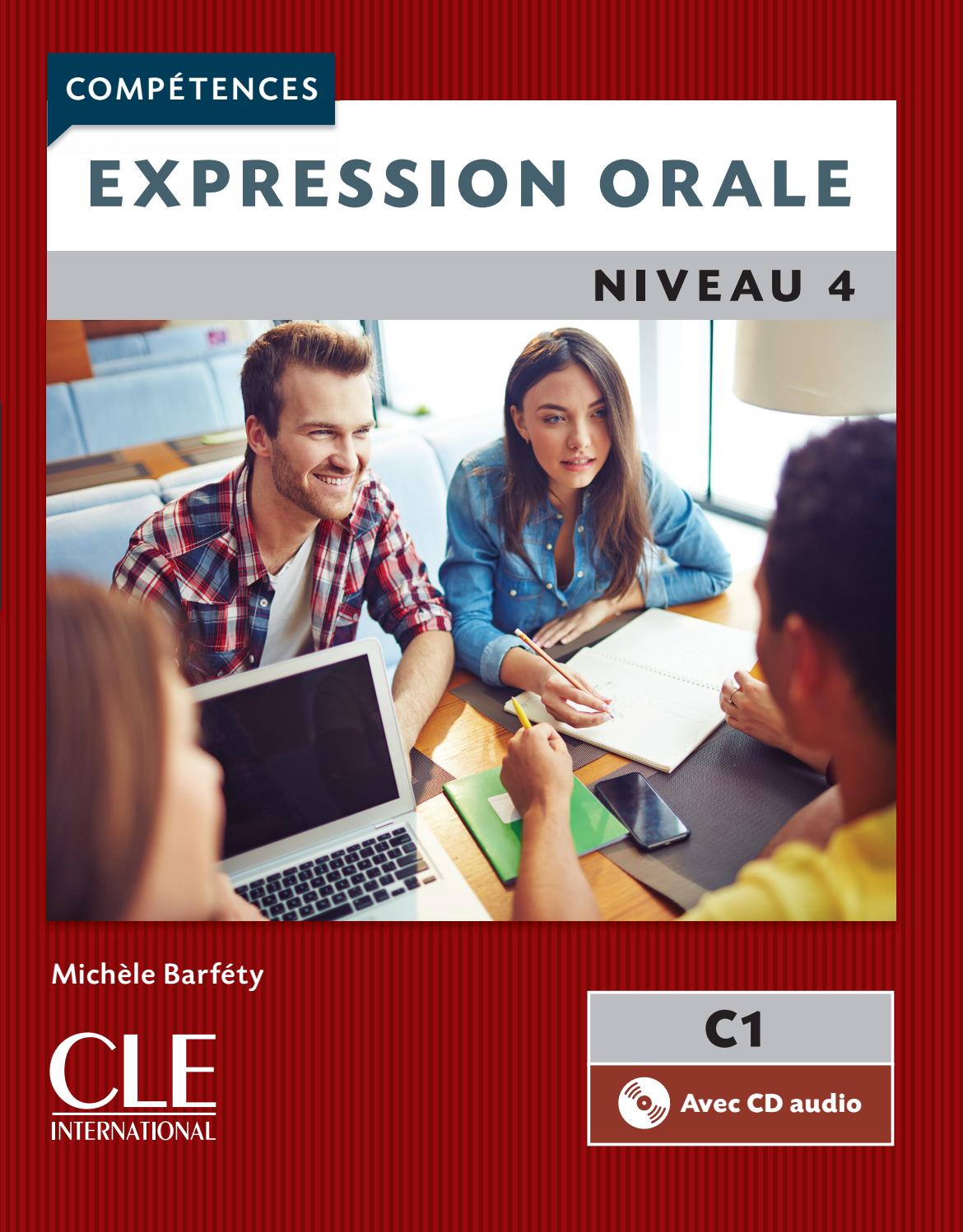 Compétences expression orale niv 4 by CLE International - Issuu