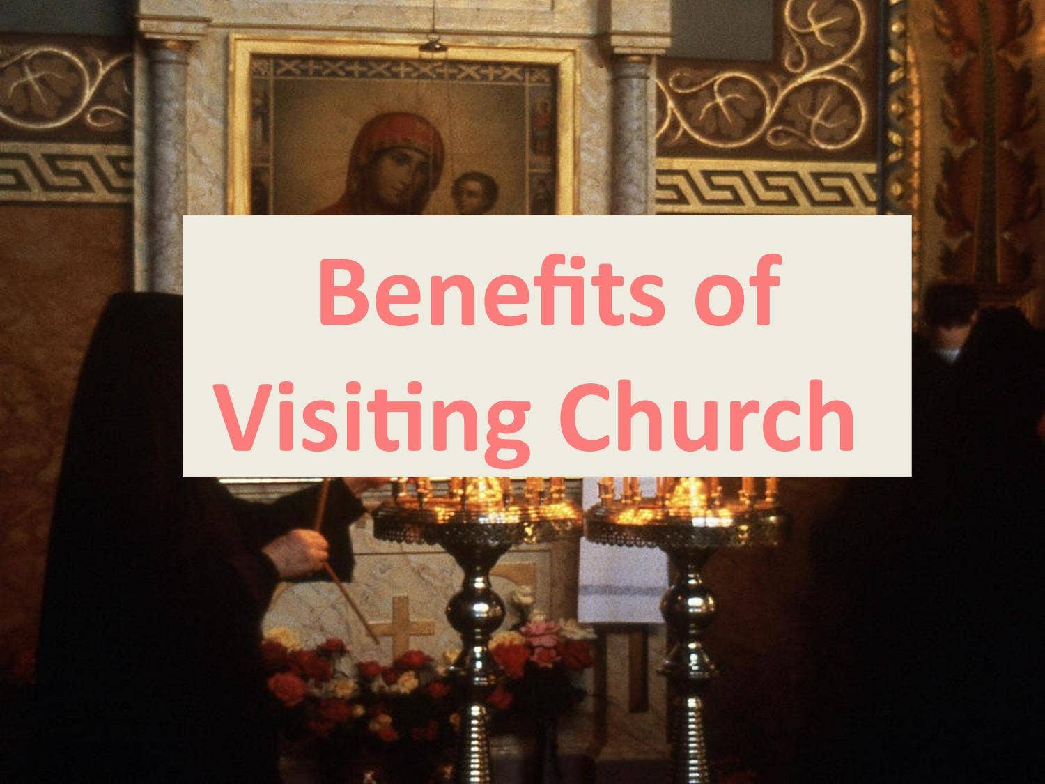 Benefits of visiting church by mtaylor0083 - Issuu