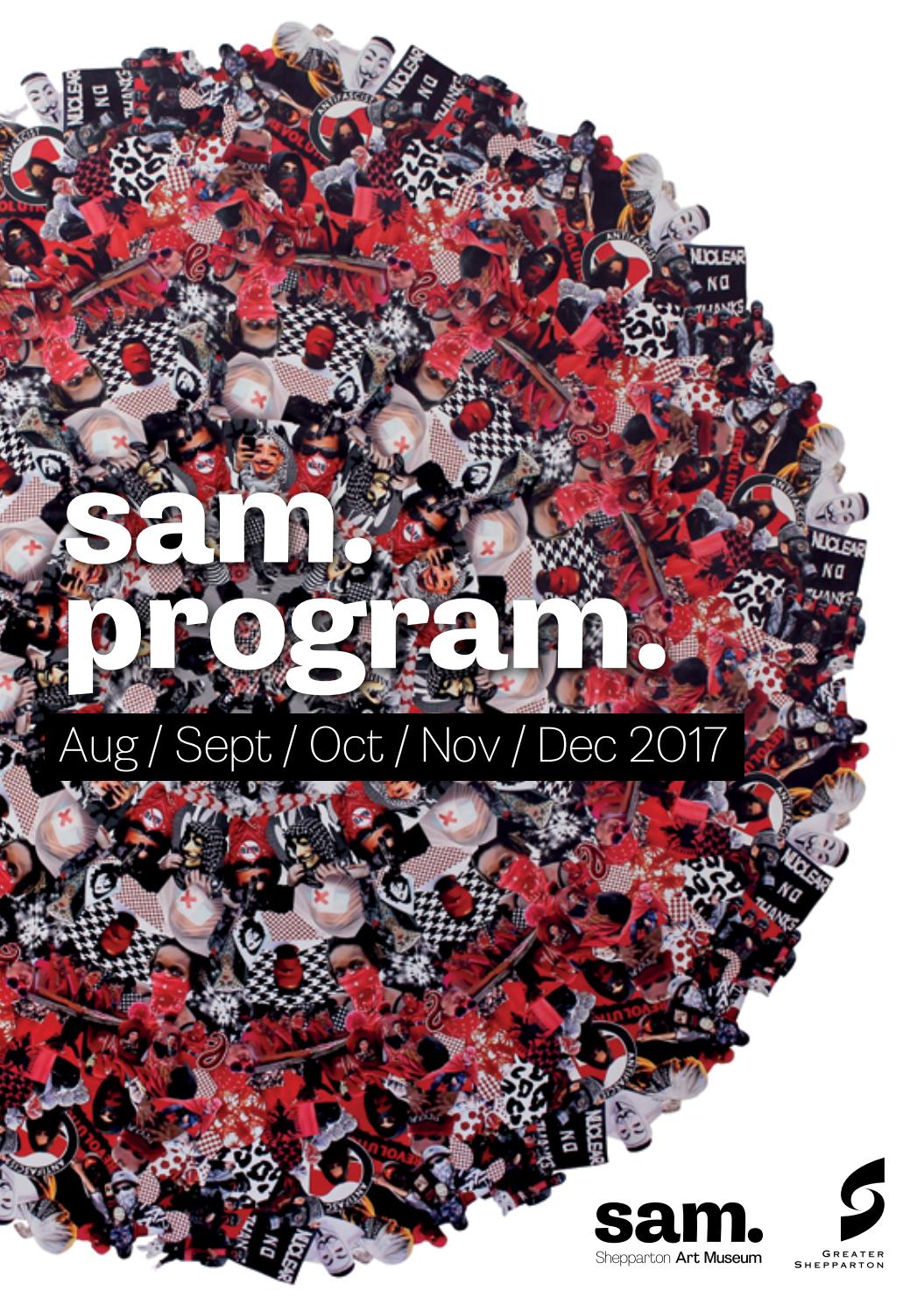 SAM Program August to December 2017 by Shepparton Art Museum - Issuu