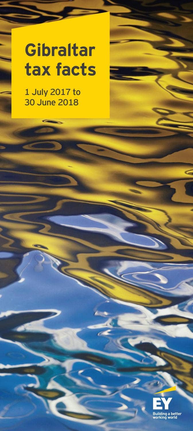 EY Gibraltar Tax Facts 2017-2018 by Gibraltar Finance - Issuu