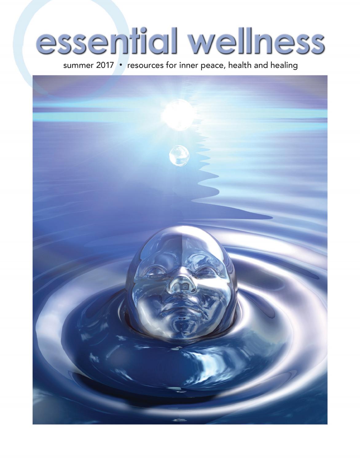 Summer 2017 Edition Essential Wellness Magazine by Essential Wellness ...