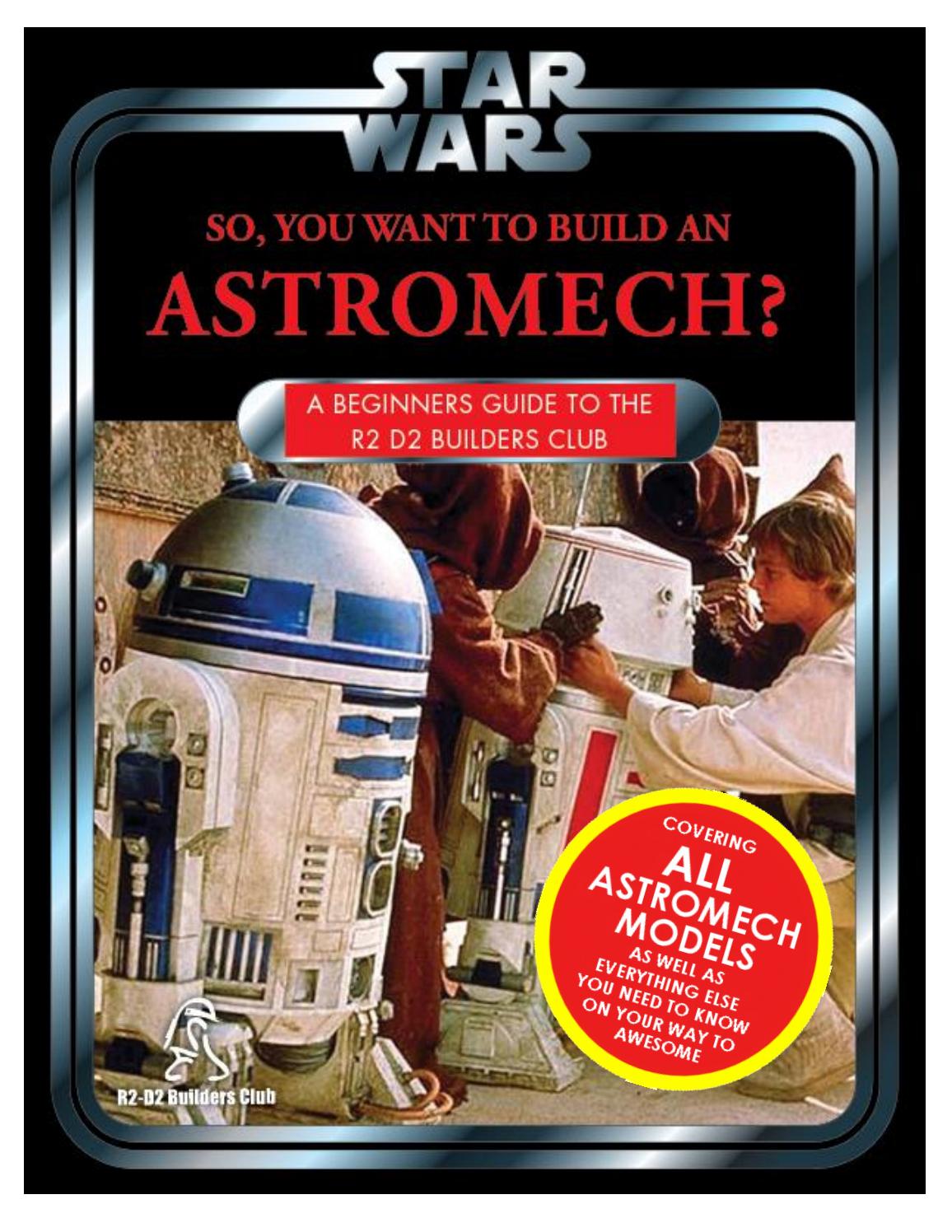 So, You Want to Build an Astromech? Beginner's Guide by Dino Ignacio ...
