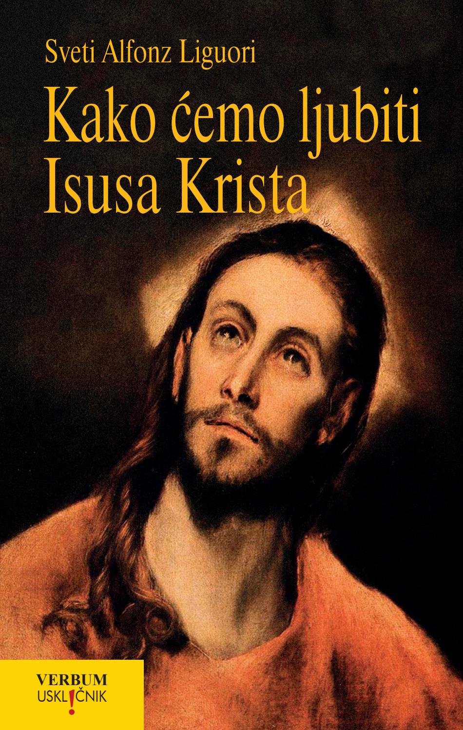 Kako ćemo ljubiti Isusa Krista - džepni uvez by VERBUM d.o.o. - Issuu