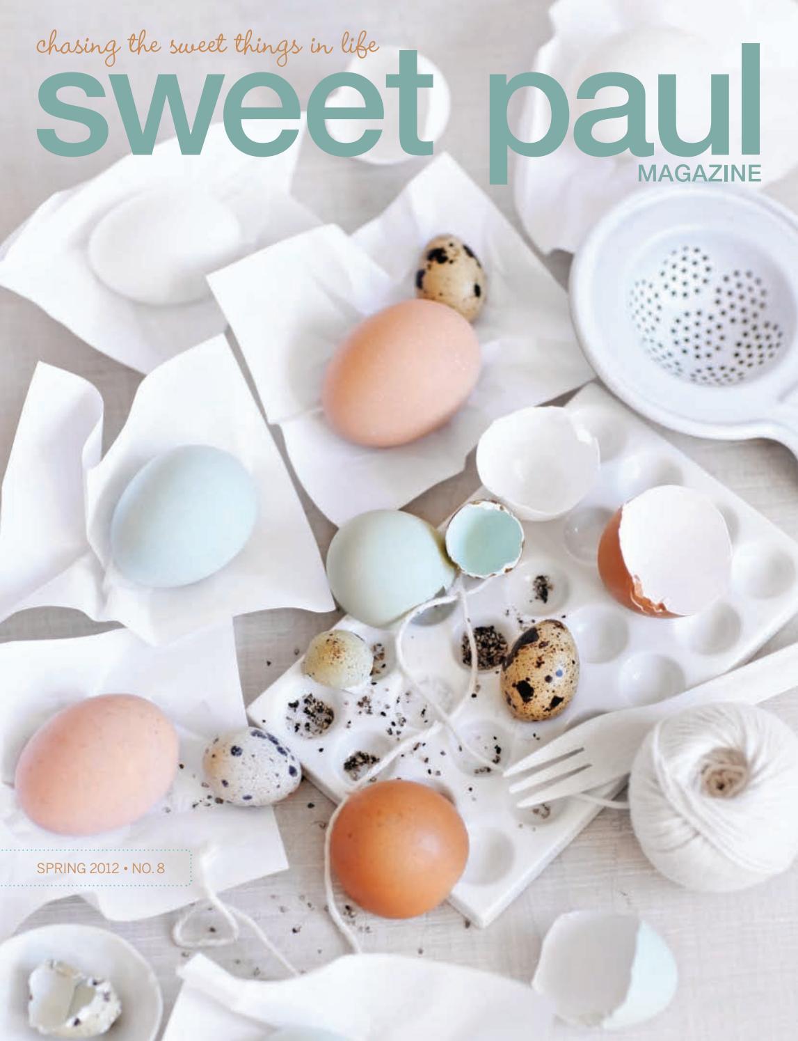 Sweet Paul Magazine #8 - Spring 2012 by Sweet Paul Magazine - Issuu