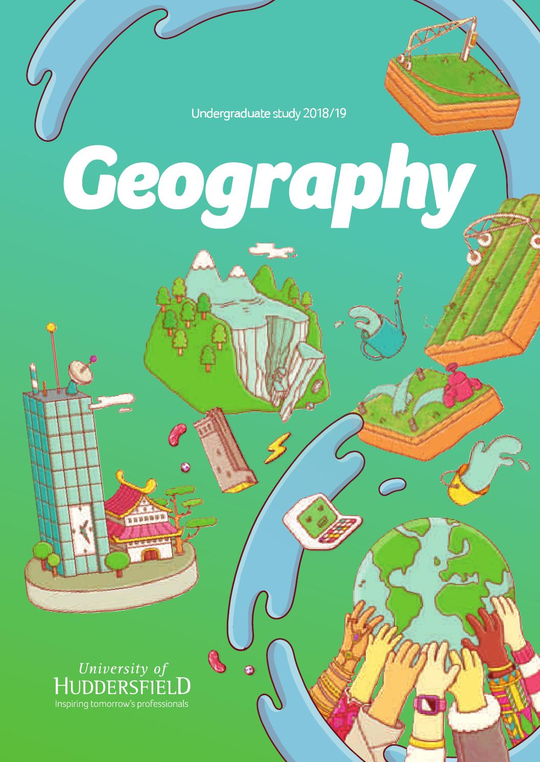 Study Geography by University of Huddersfield - Issuu