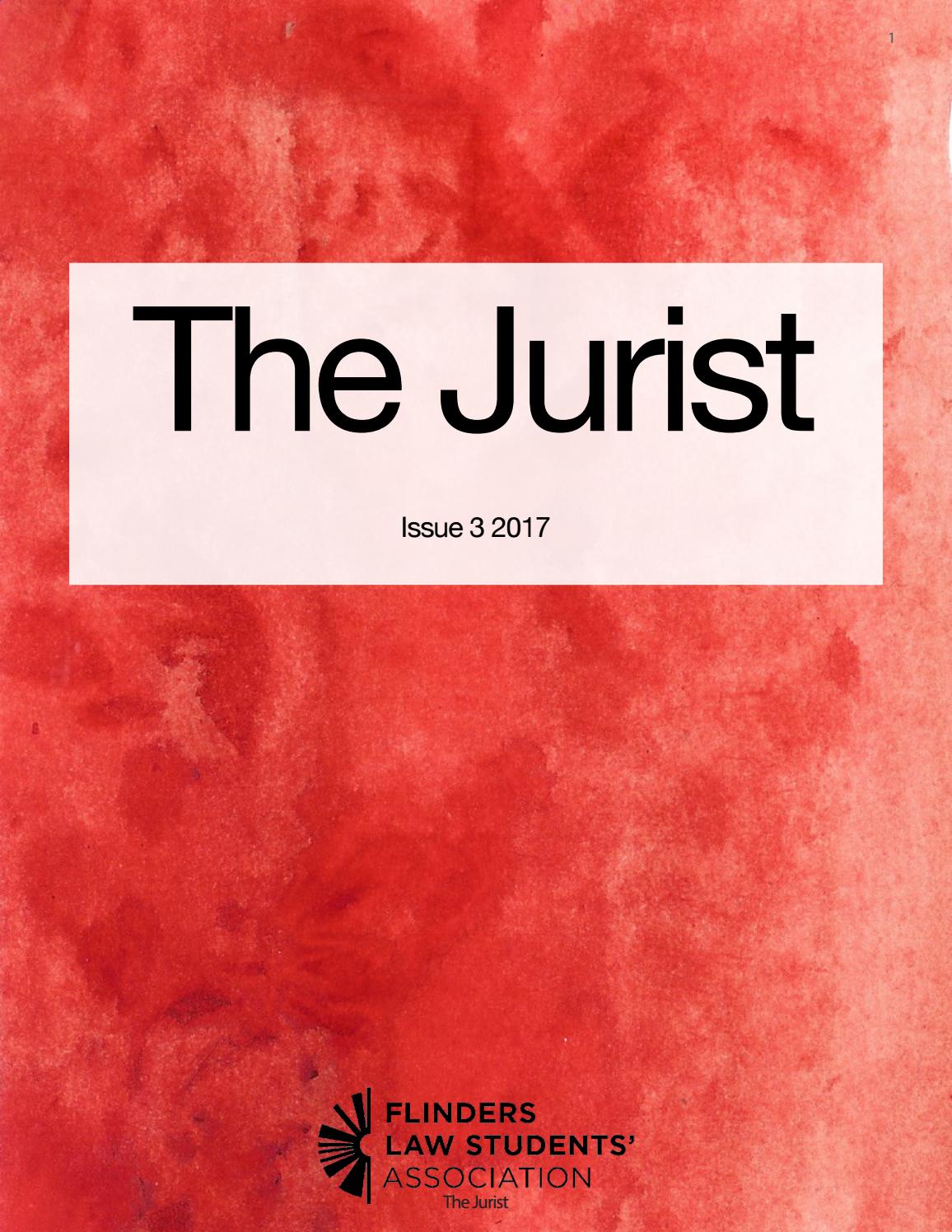 The Jurist Issue 3 2017 by Flinders Law Students' Association - Issuu