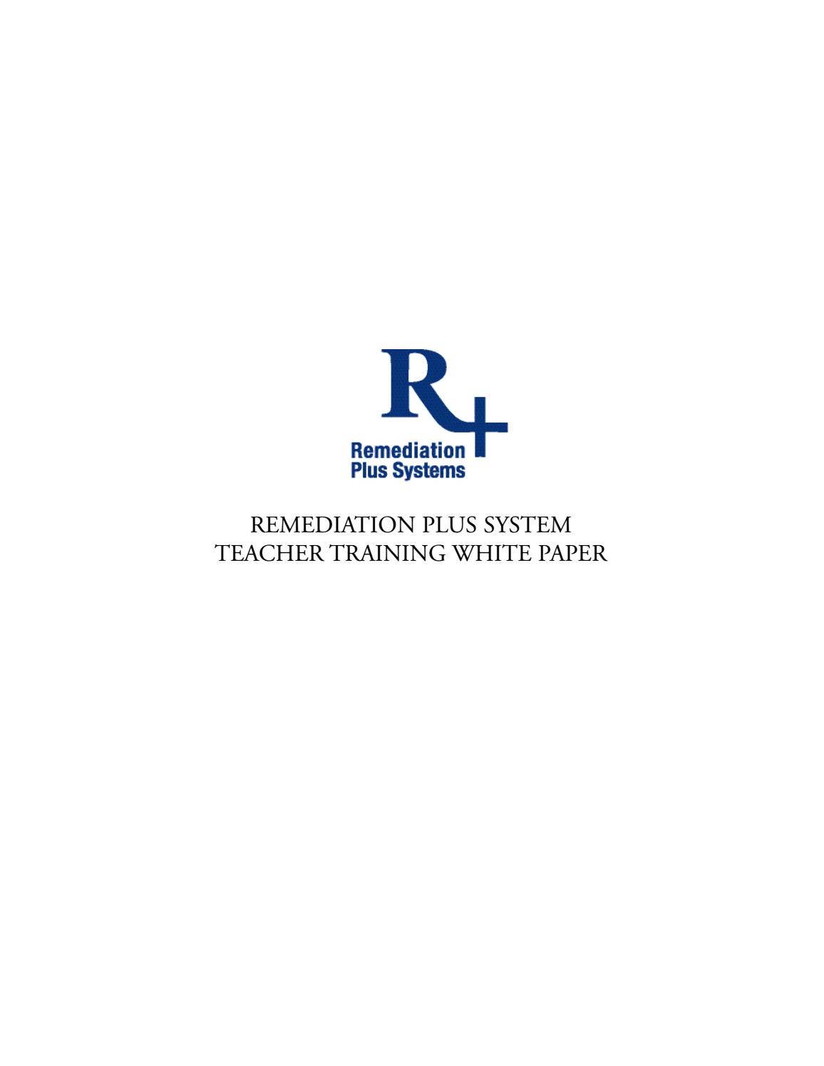 Remediation Plus teacher training white paper by Remediation Plus - Issuu