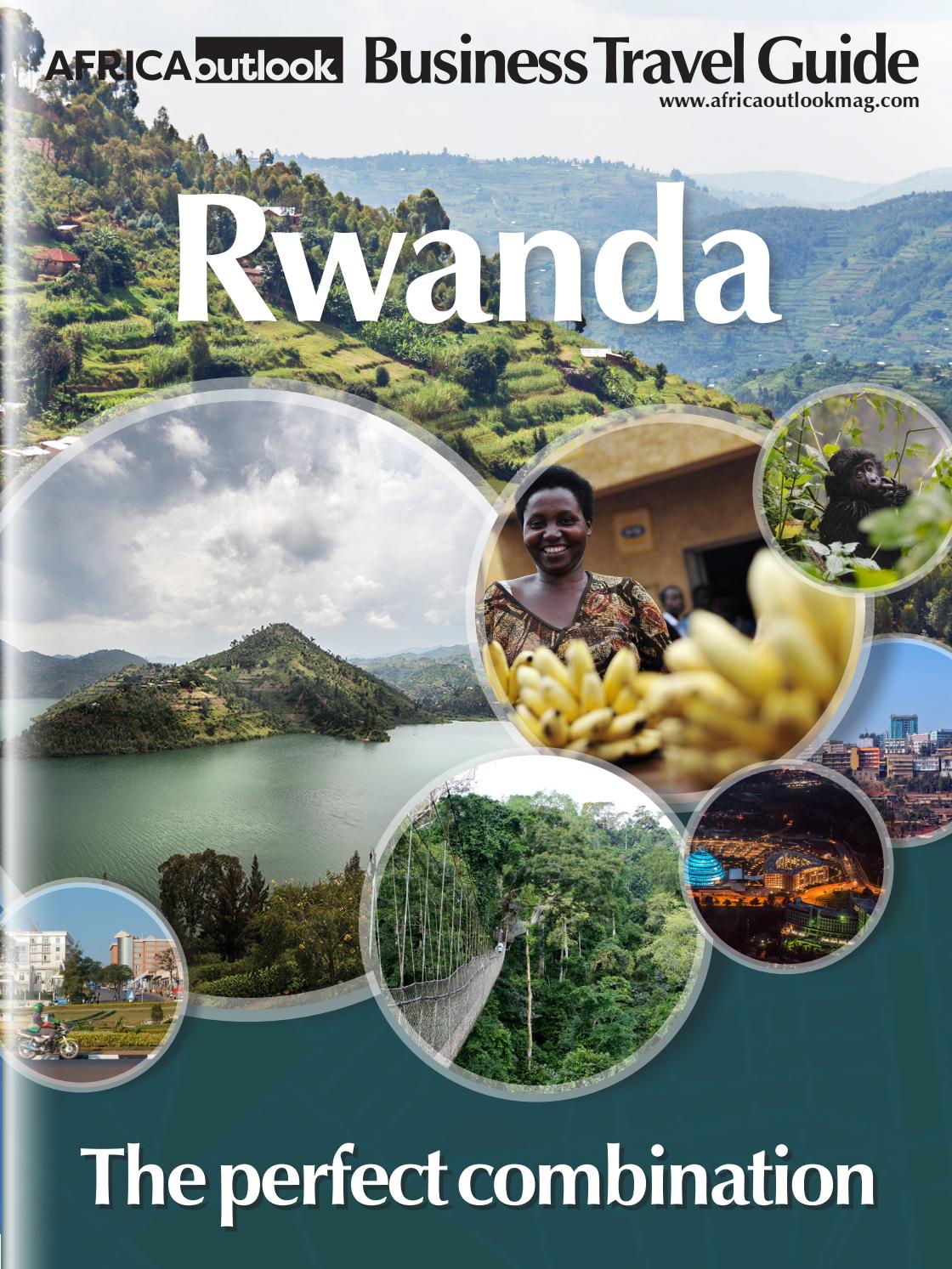 RWANDA BUSINESS TRAVEL GUIDE by Outlook Publishing - Issuu