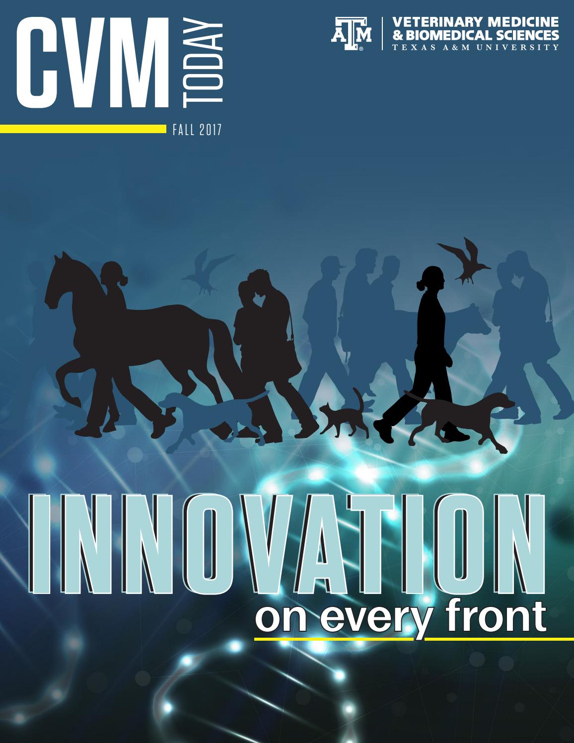 CVM Today — Fall 2017 by Texas A&M School of Veterinary Medicine ...