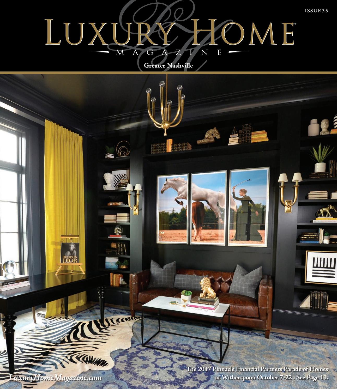 Luxury Home Magazine Nashville Issue 3.5 by Luxury Home Magazine - Issuu