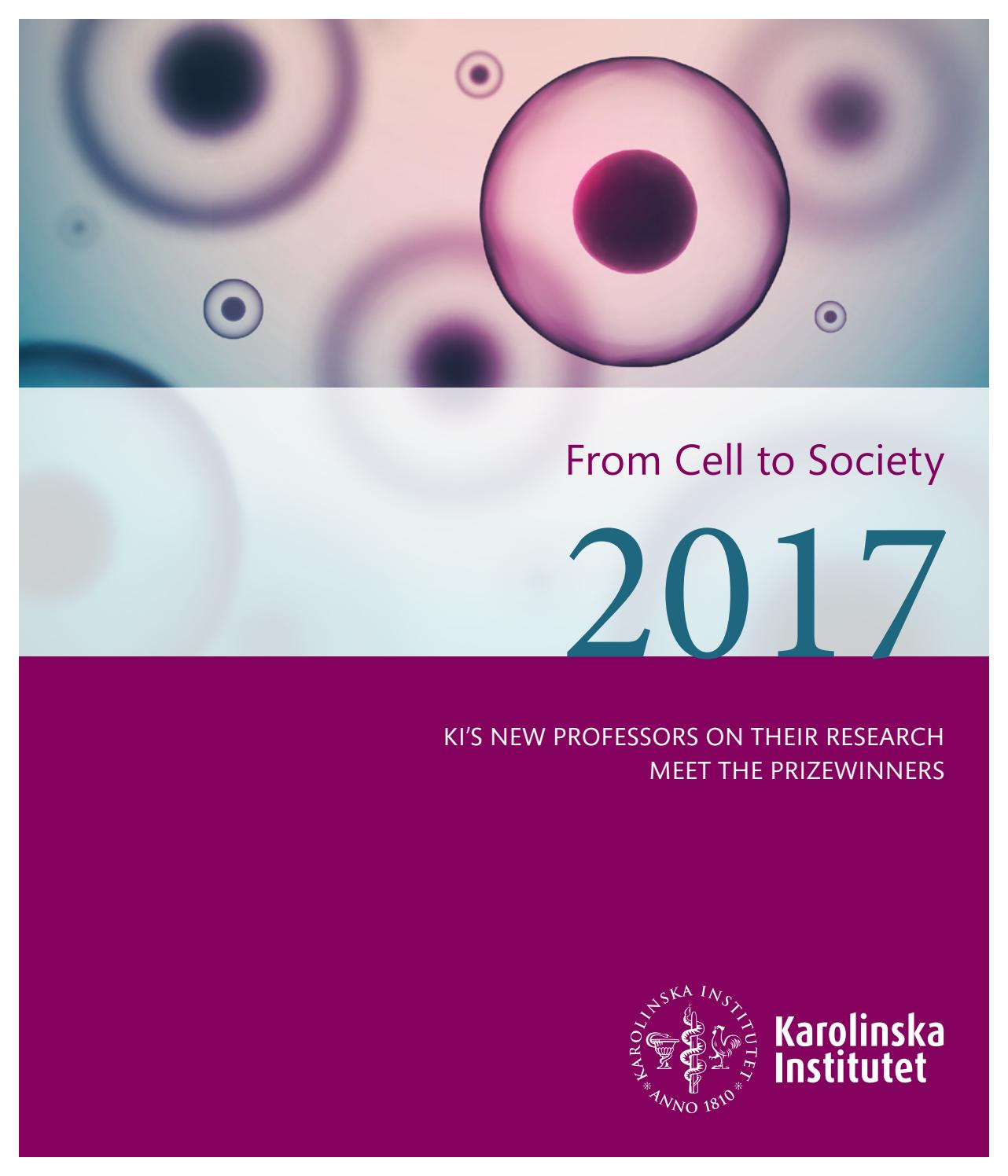 From Cell to Society 2017 by Karolinska Institutet - Issuu
