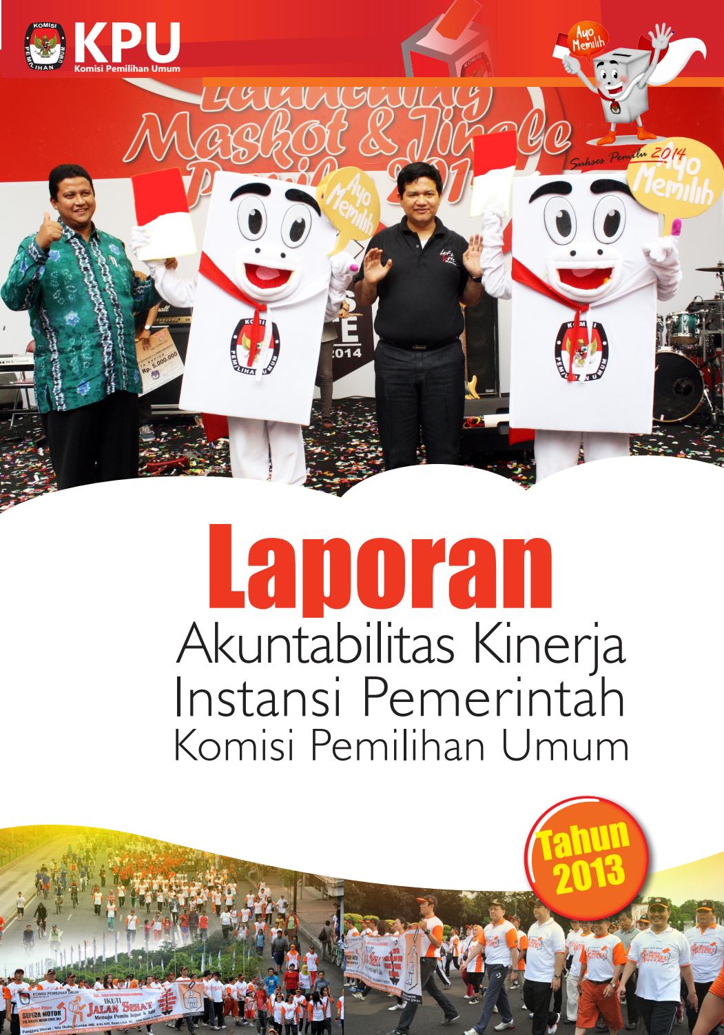 LAKIP KPU RI tahun 2013 by Cecep Husni Mubarok, S.Kom., M.T. - Issuu