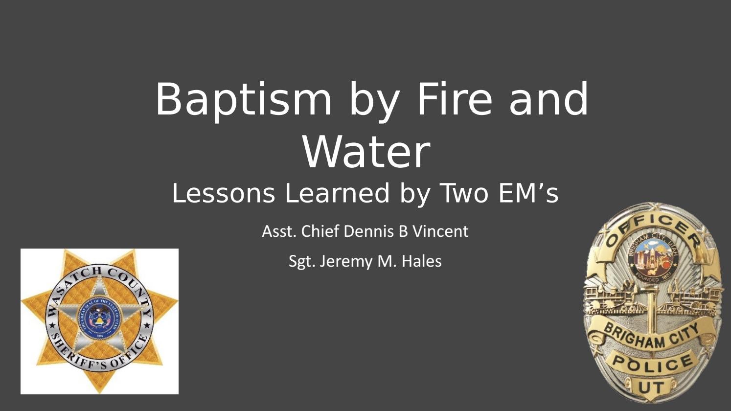 Baptism by Fire & Water : Lessons Learned in EM by Utah Division of ...