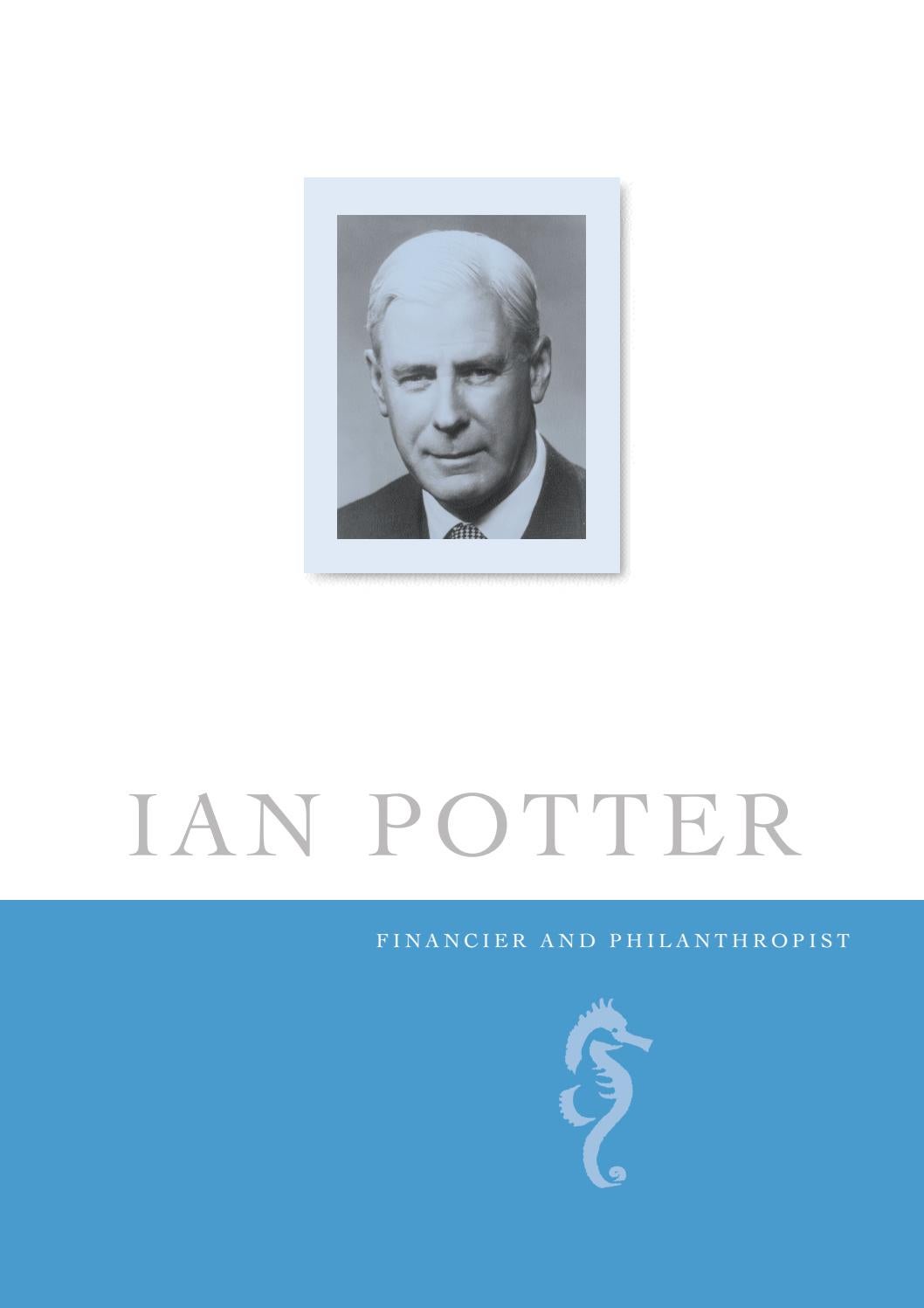 Ian Potter: Financier and Philanthropist by The Ian Potter Foundation ...