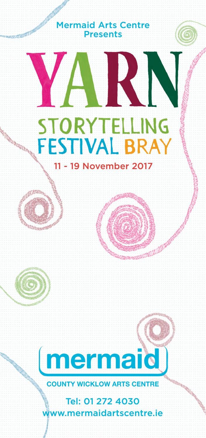 YARN Storytelling Festival Bray 2017 by Mermaid Arts Centre - Issuu