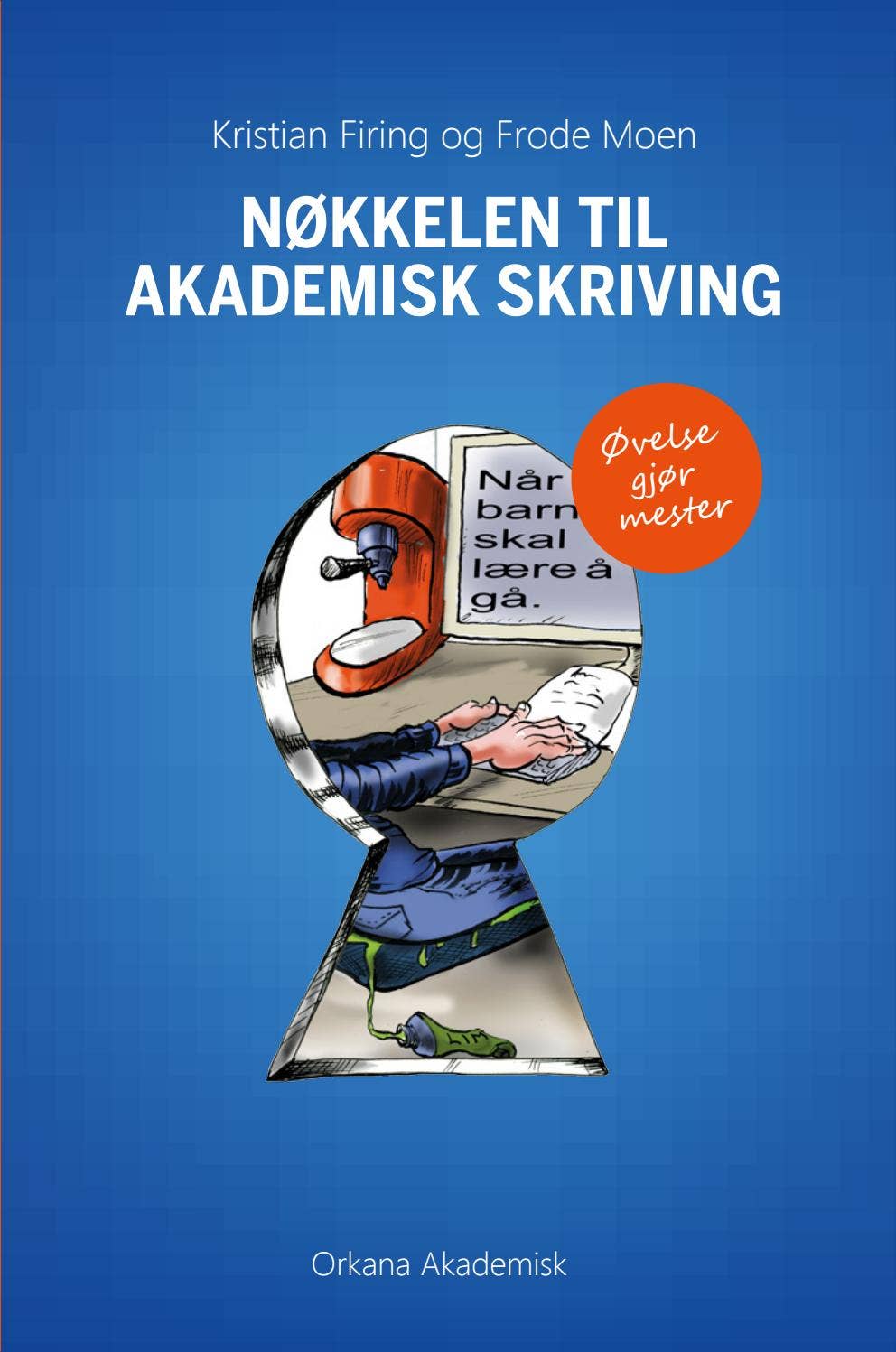Nøkkelen til akademisk skriving by Orkana - Issuu