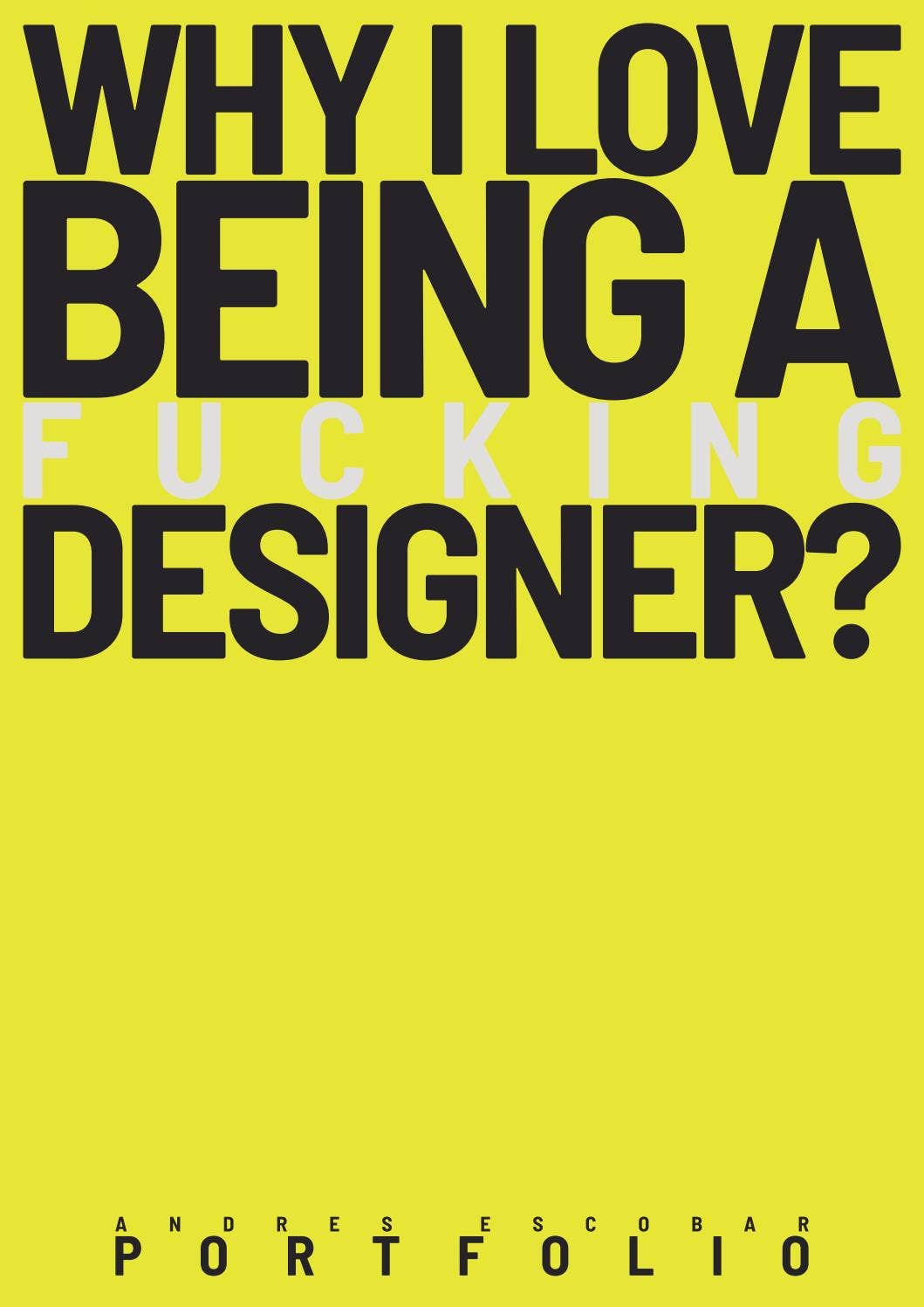 Why I Love Being A F*cking Designer? by Andres Escobar - Issuu
