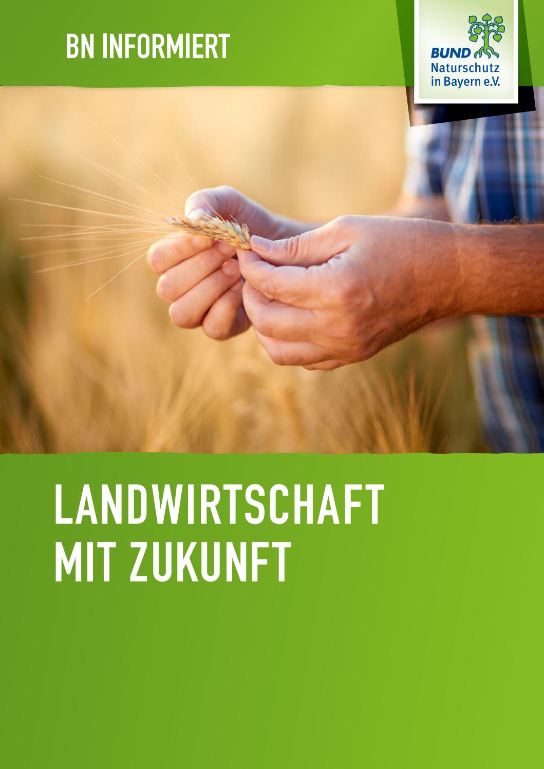 BN Informiert: Landwirtschaft mit Zukunft by BUND Naturschutz in Bayern e.V. - Issuu