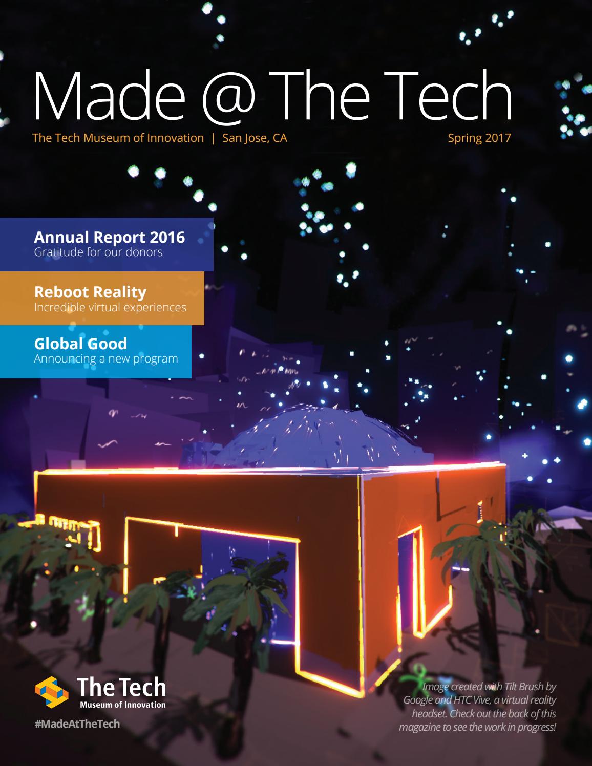 Made @ The Tech - Spring 2017 by The Tech Interactive - Issuu