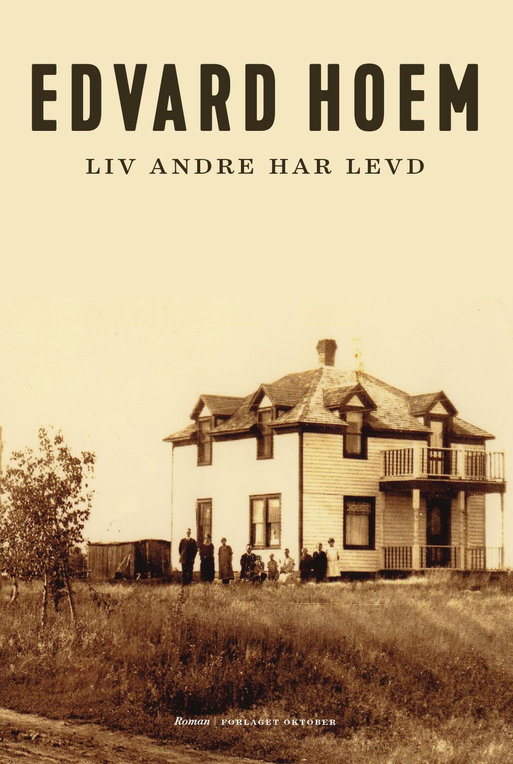 Edvard Hoem – Liv andre har levd by Forlaget Oktober - Issuu